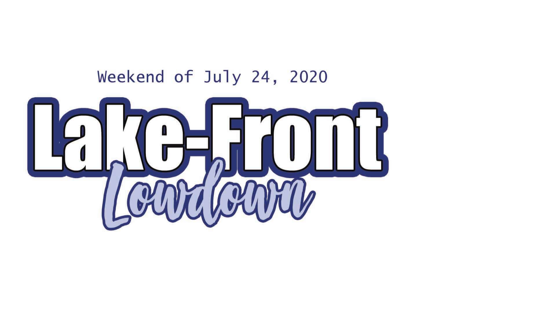 The Lake-Front Lowdown: July 24th - Lake Front Magazine